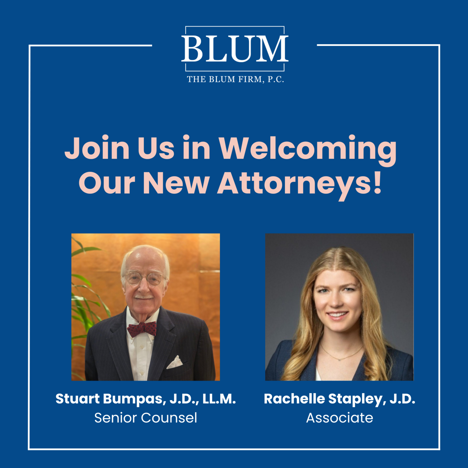 Welcome Attorneys Stuart Bumpas and Rachelle Stapley to The Blum Firm! - The Blum Firm